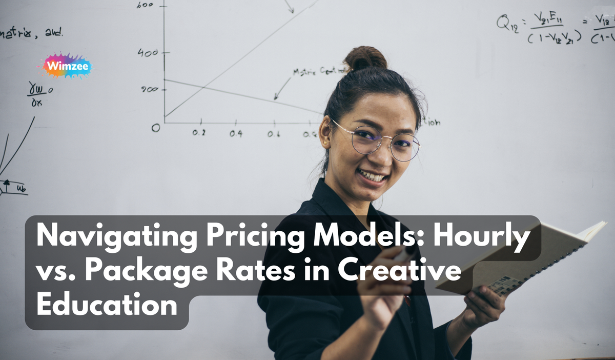 Navigating Pricing Models: Hourly vs. Package Rates in Creative Education