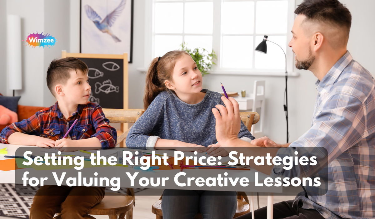 Strategies for Valuing Your Creative Lessons
