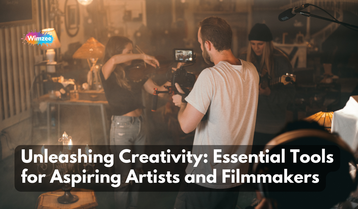 Unleashing Creativity: Essential Tools for Aspiring Artists and Filmmakers