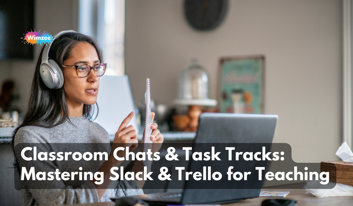Classroom Chats & Task Tracks: Mastering Slack & Trello for Teaching