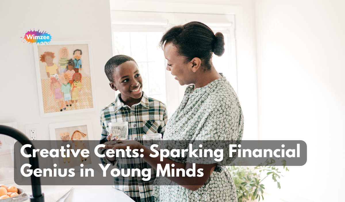 Creative Cents: Sparking Financial Genius in Young Minds