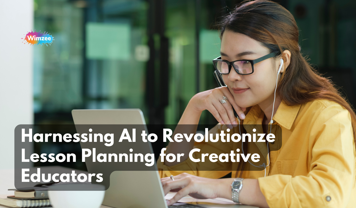 Harnessing AI to Revolutionize Lesson Planning for Creative Educators