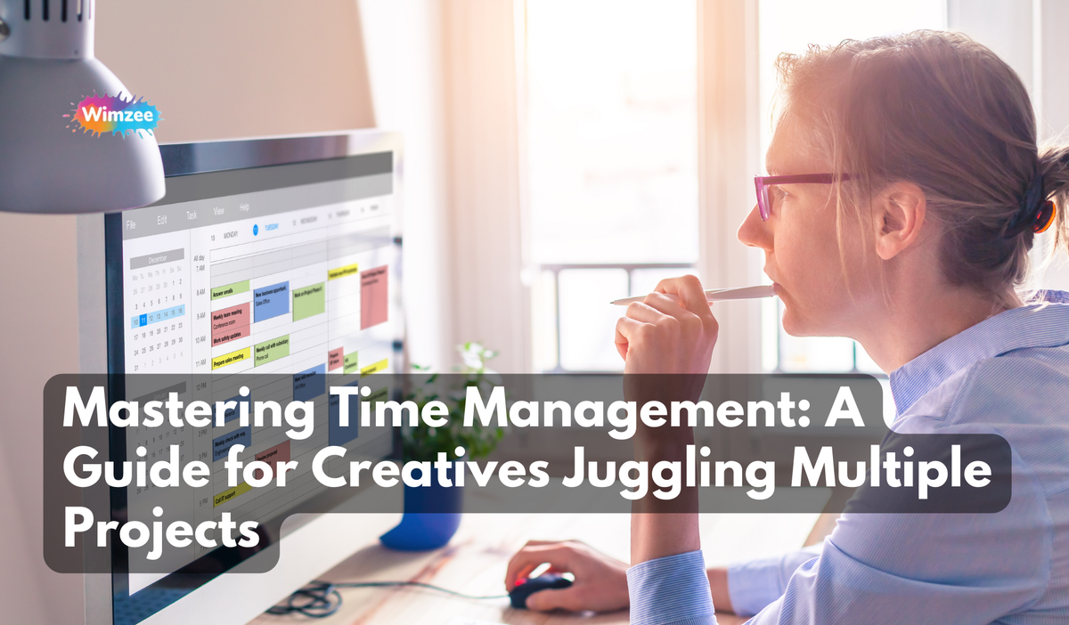 Mastering Time Management: A Guide for Creatives Juggling Multiple Projects