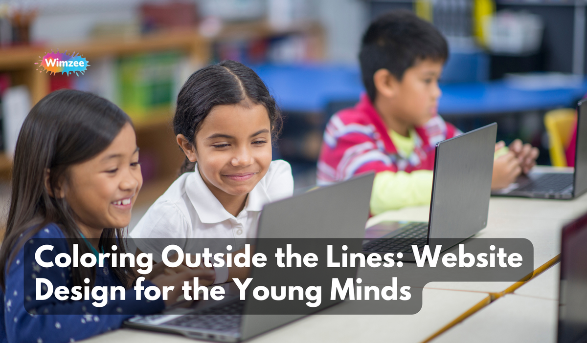 Coloring Outside the Lines: Website Design for the Young Minds