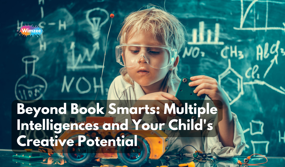 Beyond Book Smarts: Multiple Intelligences and Your Child's Creative ...