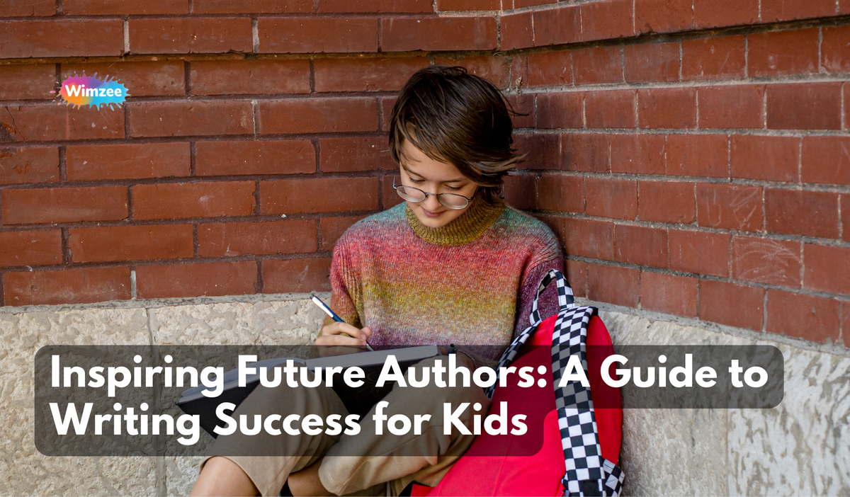 Inspiring Future Authors: A Guide to Writing Success for Kids