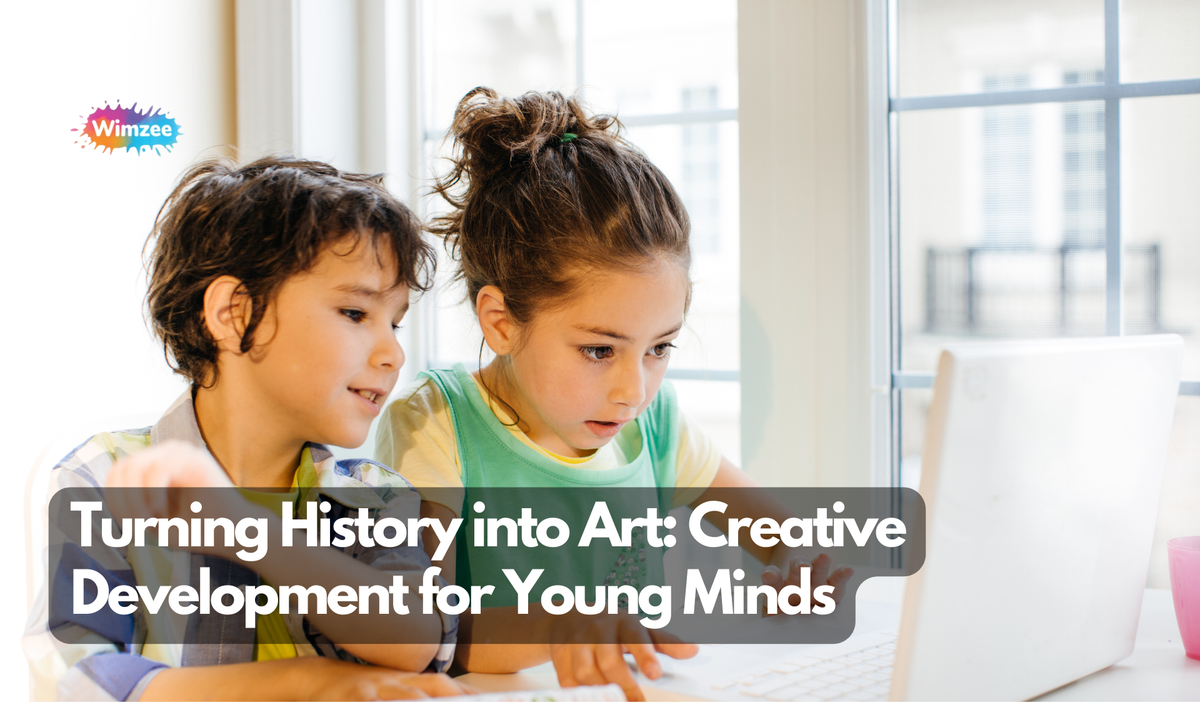 Turning History into Art: Creative Development for Young Minds
