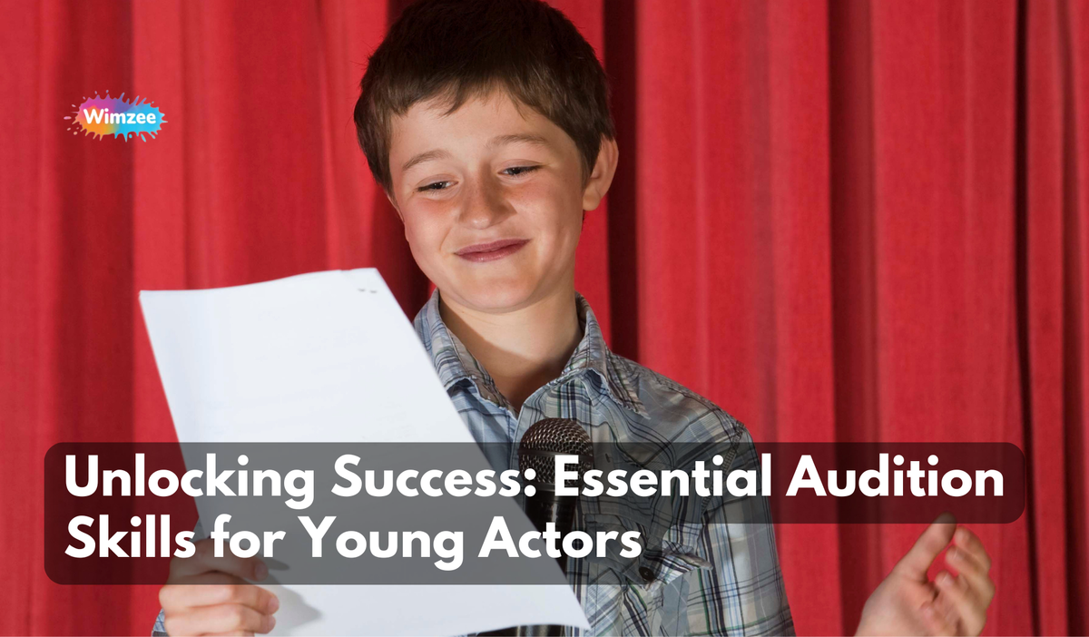Unlocking Success: Essential Audition Skills for Young Actors Unlocking Success: Essential Audition Skills for Young Actors