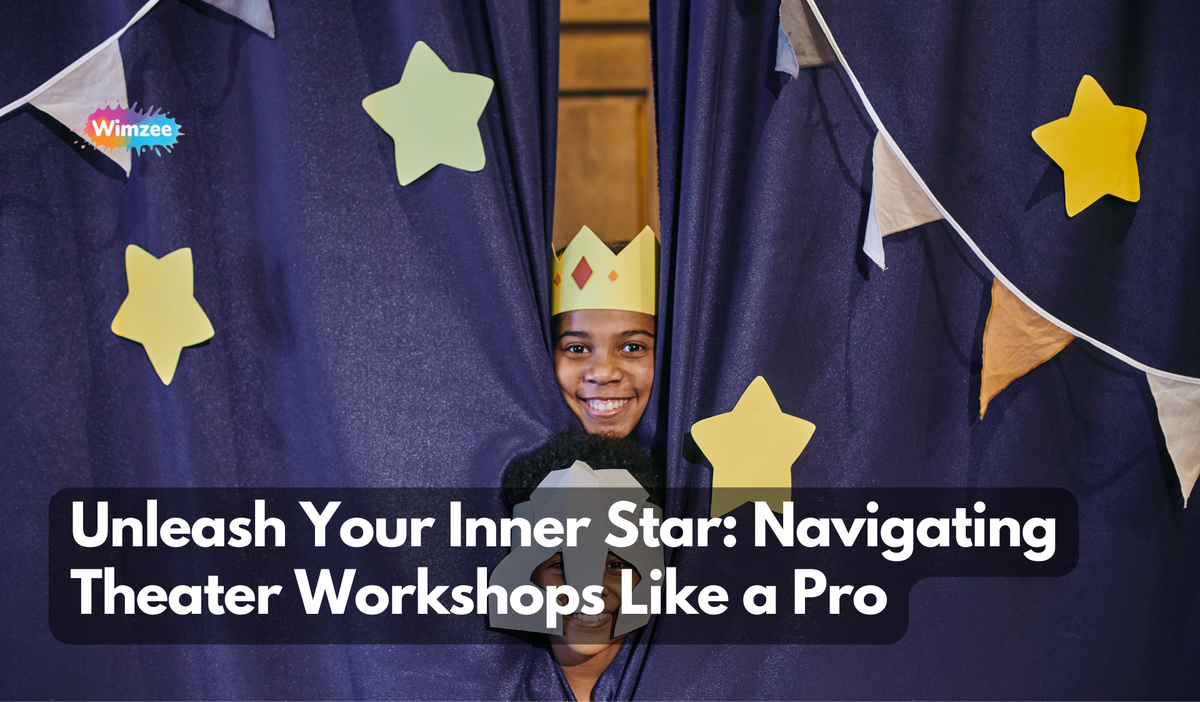 Unleash Your Inner Star: Navigating Theater Workshops Like a Pro