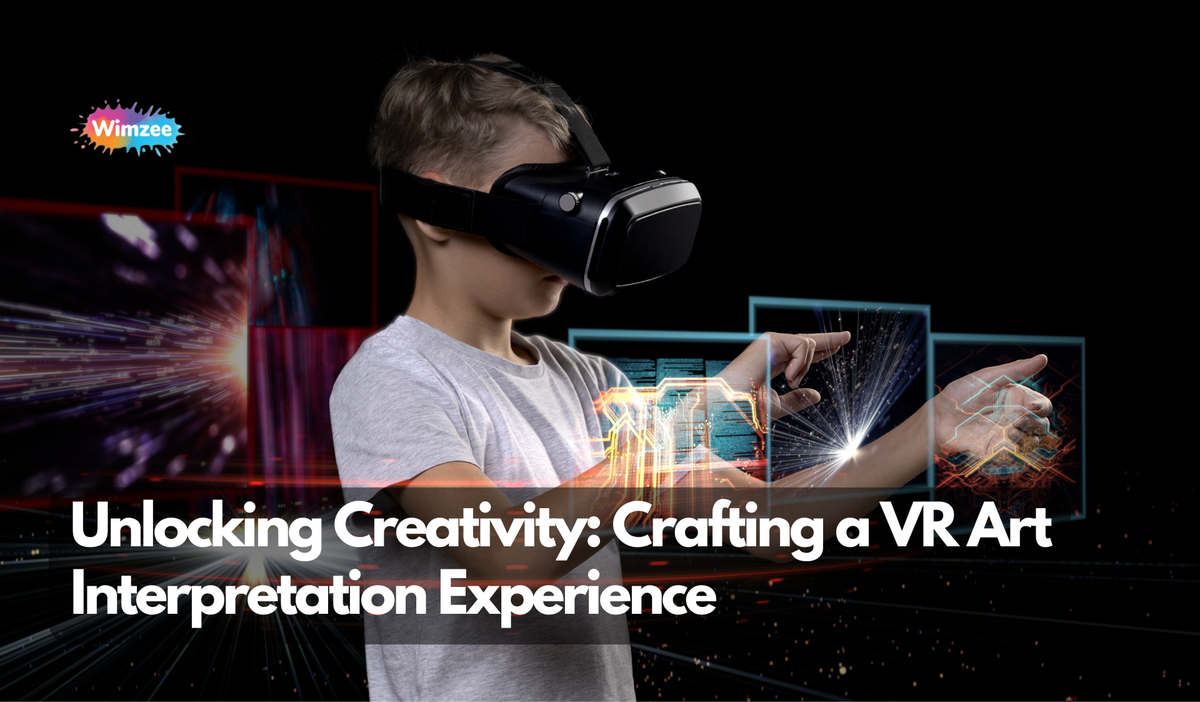 Unlocking Creativity: Crafting a VR Art Interpretation Experience