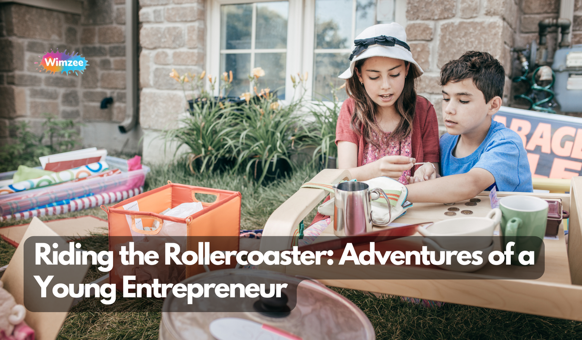 Riding the Rollercoaster: Adventures of a Young Entrepreneur