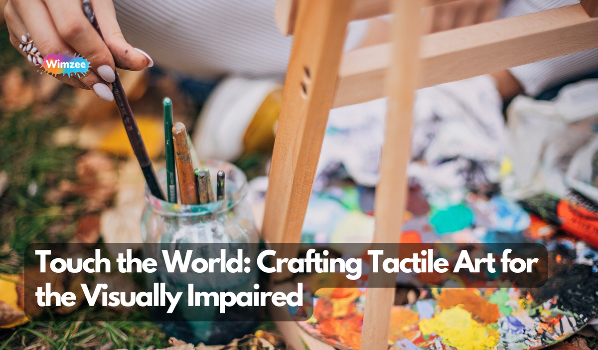 Touch the World: Crafting Tactile Art for the Visually Impaired