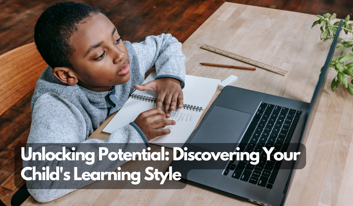 Unlocking Potential: Discovering Your Child's Learning Style