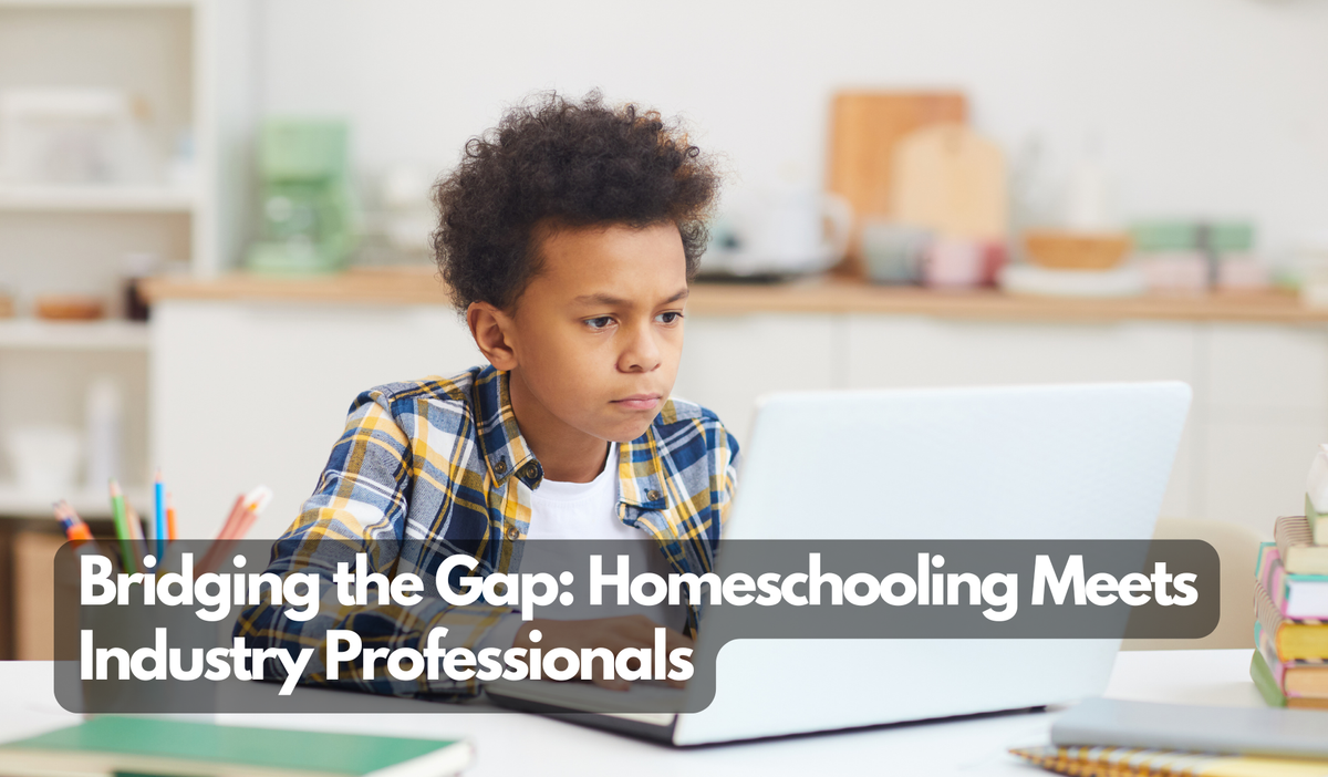 Bridging the Gap: Homeschooling Meets Industry Professionals