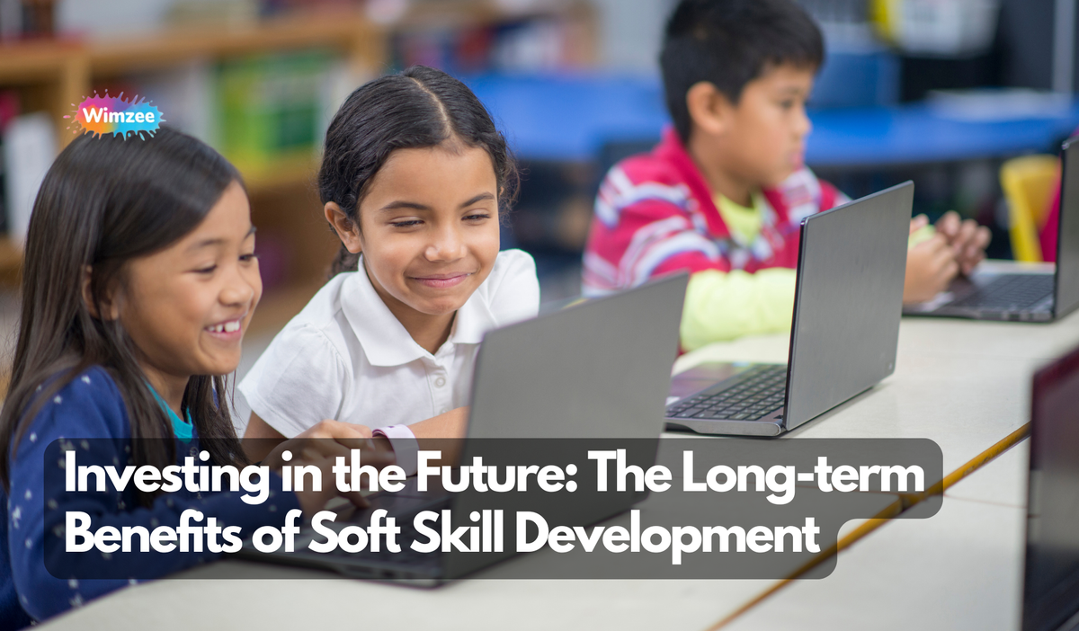 Investing in the Future: The Long-term Benefits of Soft Skill Development