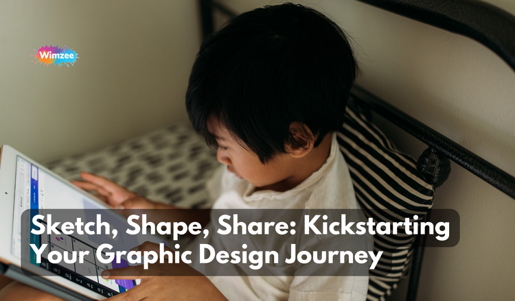 Sketch, Shape, Share: Kickstarting Your Graphic Design Journey
