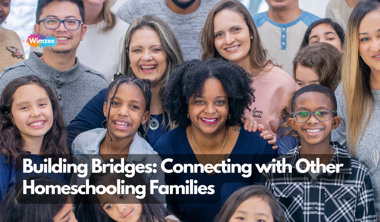 Building Bridges: Connecting with Other Homeschooling Families