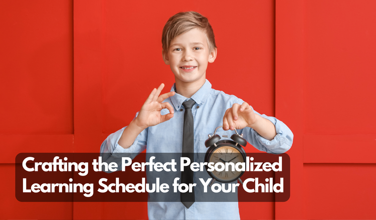 Crafting the Perfect Personalized Learning Schedule for Your Child