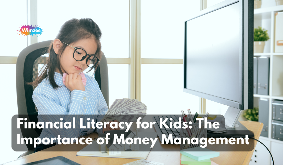 Financial Literacy for Kids: The Importance of Money Management