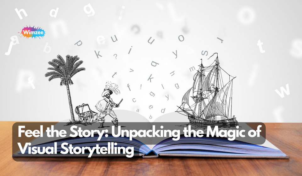 Feel the Story: Unpacking the Magic of Visual Storytelling