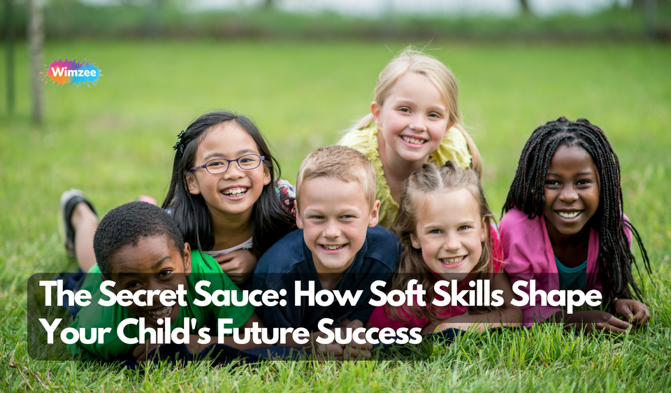 The Science Behind Soft Skill Development in Early Years